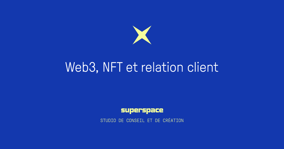 Web3, NFT et relation client - Superspace